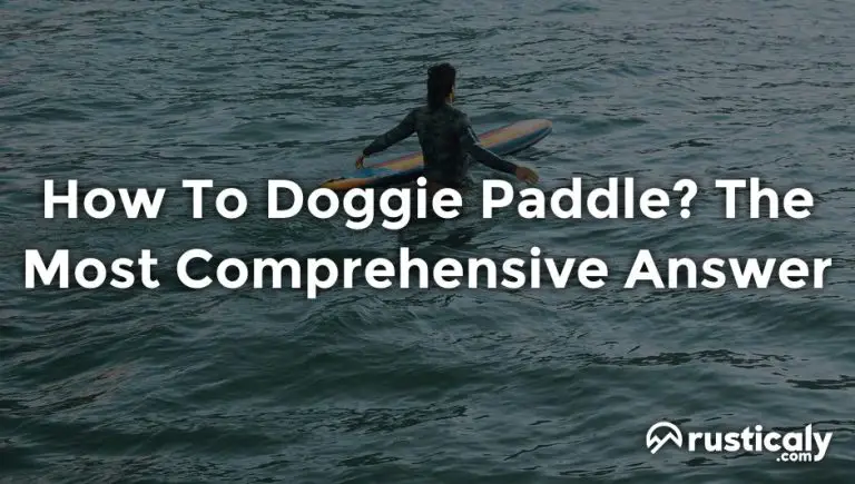 How To Doggie Paddle? Everything You Need To Know