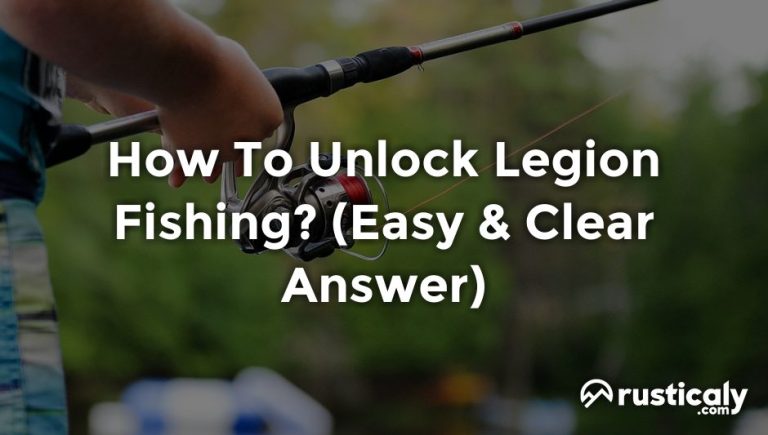 How To Unlock Legion Fishing? (Explained for Beginners)