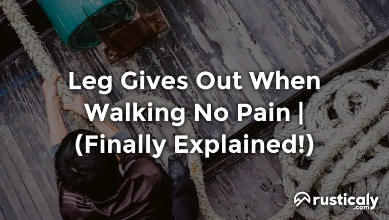 Leg Gives Out When Walking No Pain - (Finally Explained!)