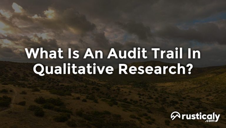 What Is An Audit Trail In Qualitative Research?