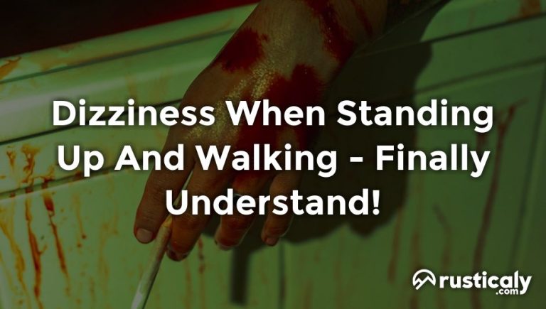 Dizziness When Standing Up And Walking | (Check This First)