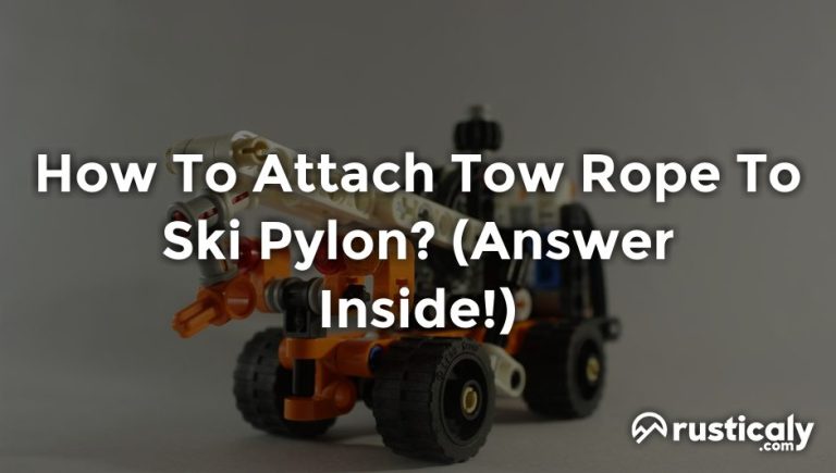 How To Attach Tow Rope To Ski Pylon? (Check This First)