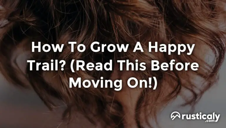 How To Grow A Happy Trail? (Read This Before Moving On!)