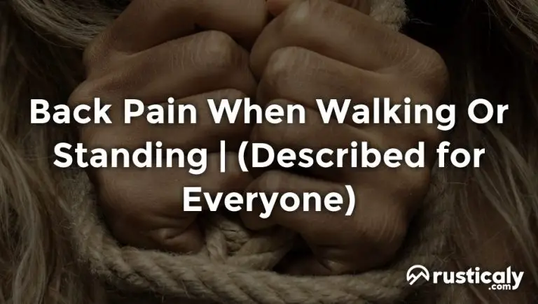 Back Pain When Walking Or Standing | (Explained for Beginners)