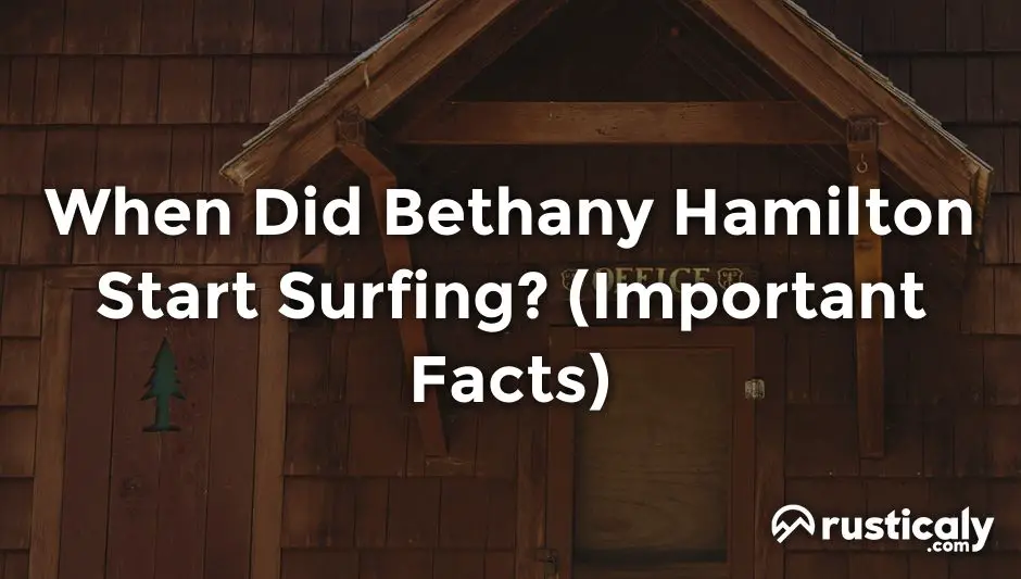 When Did Bethany Hamilton Start Surfing? (Important Facts)