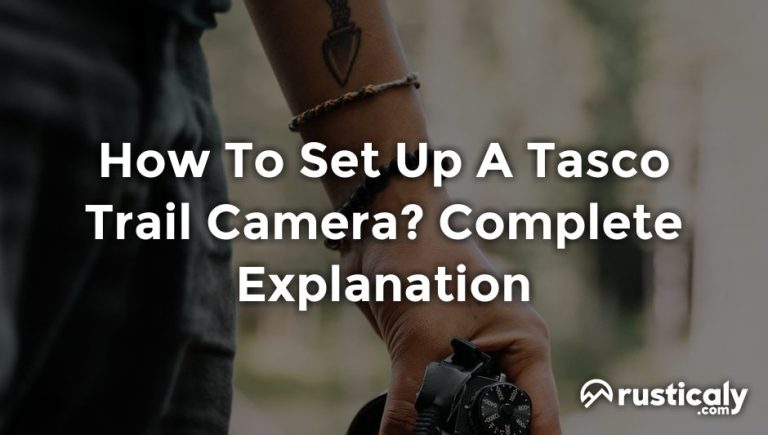 How To Set Up A Tasco Trail Camera? Complete Explanation