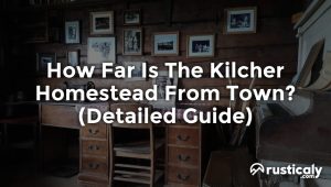 How Far Is The Kilcher Homestead From Town? (Check This First)