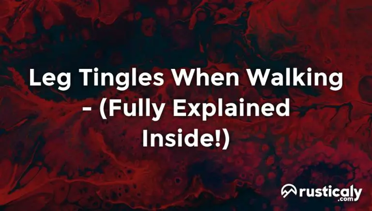 Leg Tingles When Walking - Everyone Should Know This!