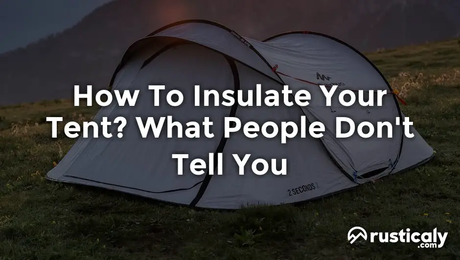 How To Insulate Your Tent? The Ultimate Explanation