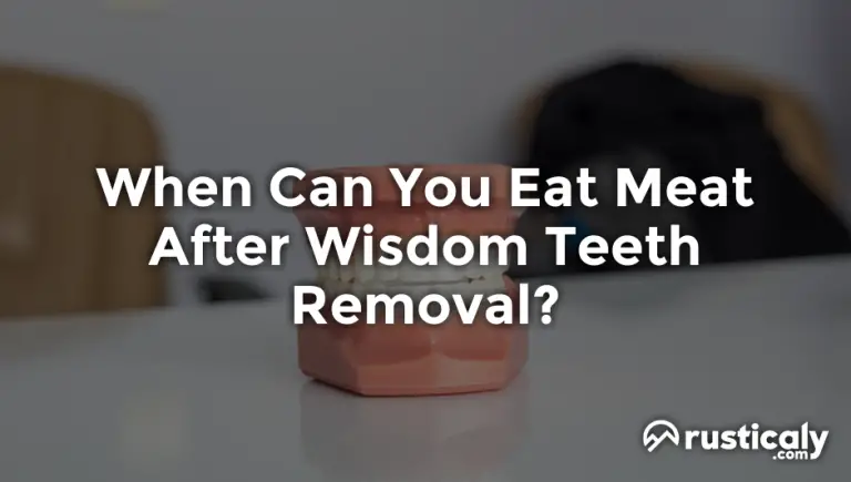 When Can You Eat Meat After Wisdom Teeth Removal?