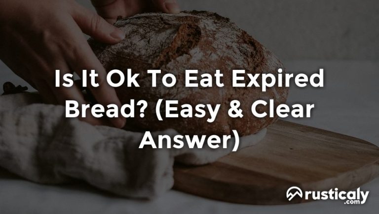 Is It Ok To Eat Expired Bread? The Best Explanation