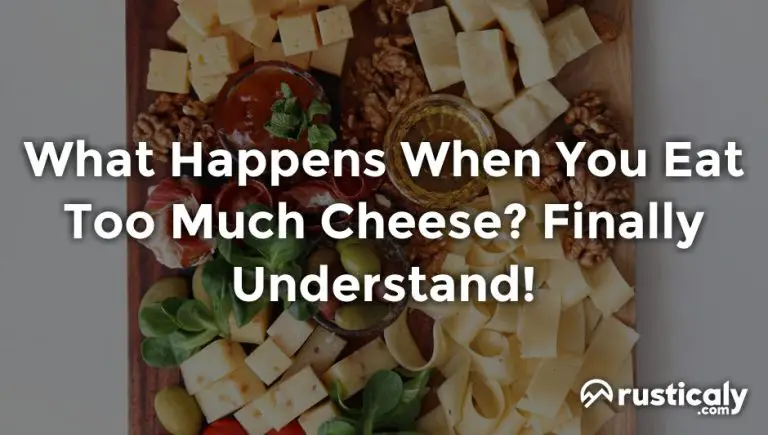 What Happens When You Eat Too Much Cheese? (Helpful Examples)