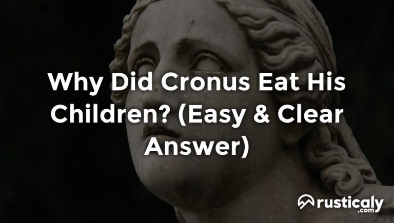 Why Did Cronus Eat His Children? (Easy & Clear Answer)