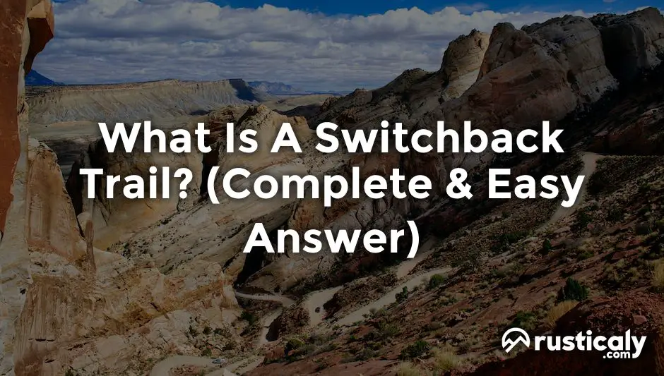What Is A Switchback Trail? The Easiest Explanation