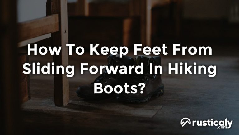 How To Keep Feet From Sliding Forward In Hiking Boots?