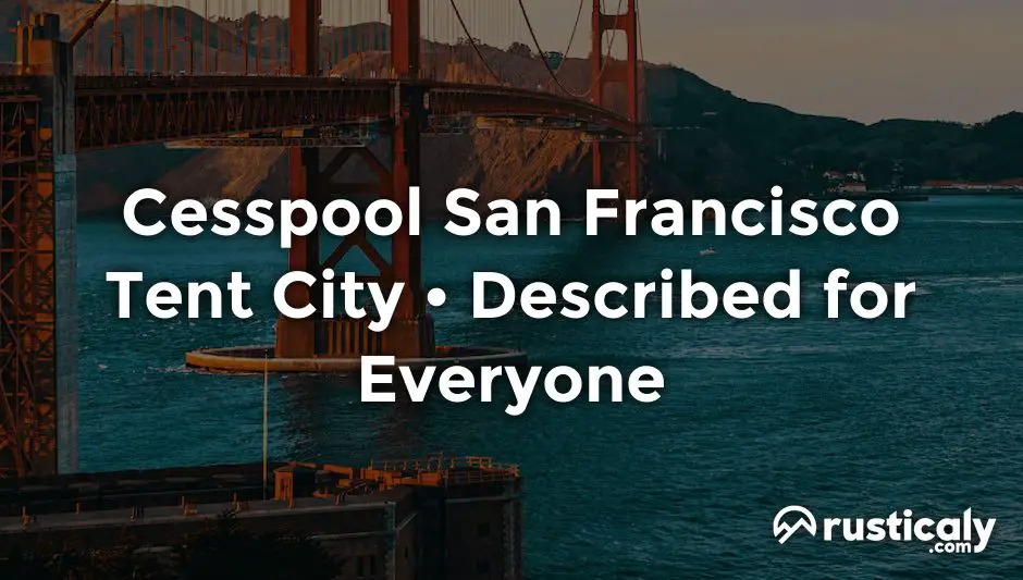 Cesspool San Francisco Tent City - Explanation Inside!