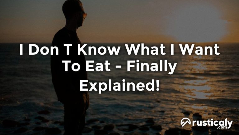 I Don T Know What I Want To Eat | Easy & Clear Answer