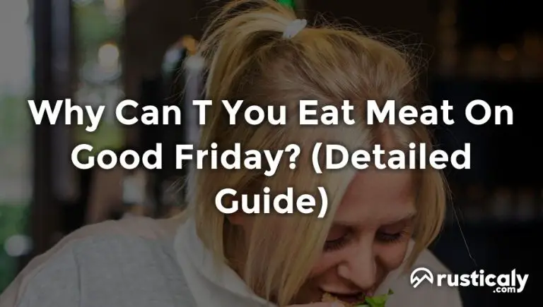 Why Can T You Eat Meat On Good Friday? (Important Facts)