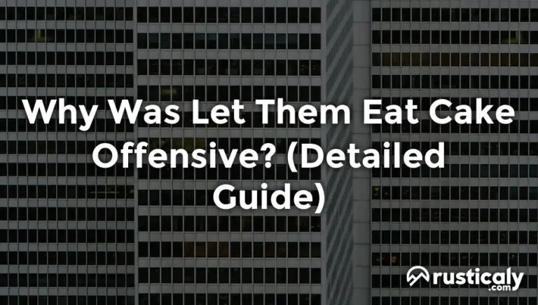 Why Was Let Them Eat Cake Offensive? Clearly Explained!