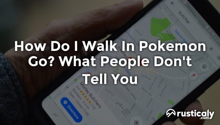 How Do I Walk In Pokemon Go? The Ultimate Explanation