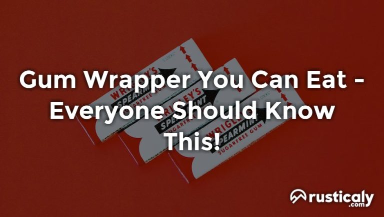 Gum Wrapper You Can Eat - With The Clearest Explanation