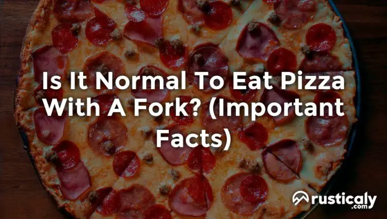 Is It Normal To Eat Pizza With A Fork? (Answer Inside!)