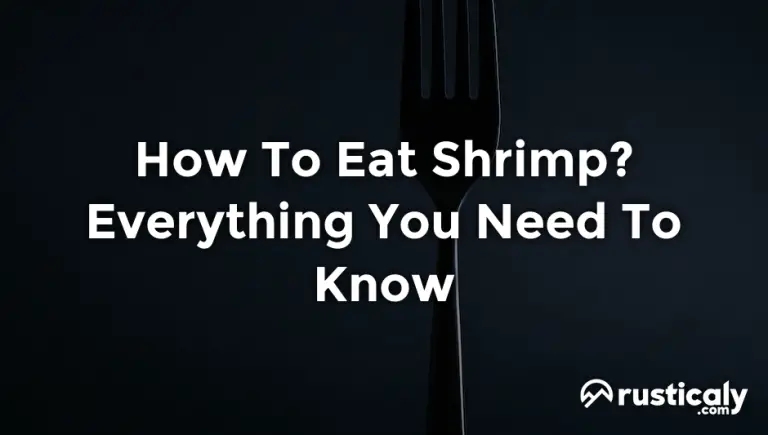 How To Eat Shrimp? With The Clearest Explanation