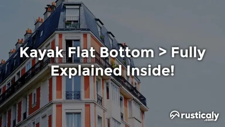 Kayak Flat Bottom - Here's Everything You Should Know
