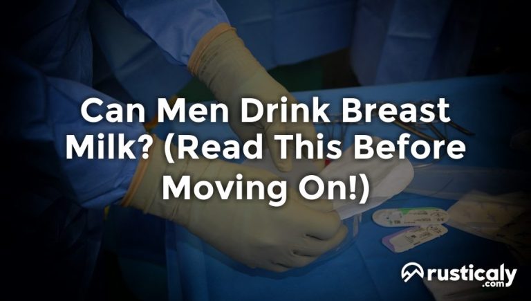 Can Men Drink Breast Milk? The Easiest Explanation