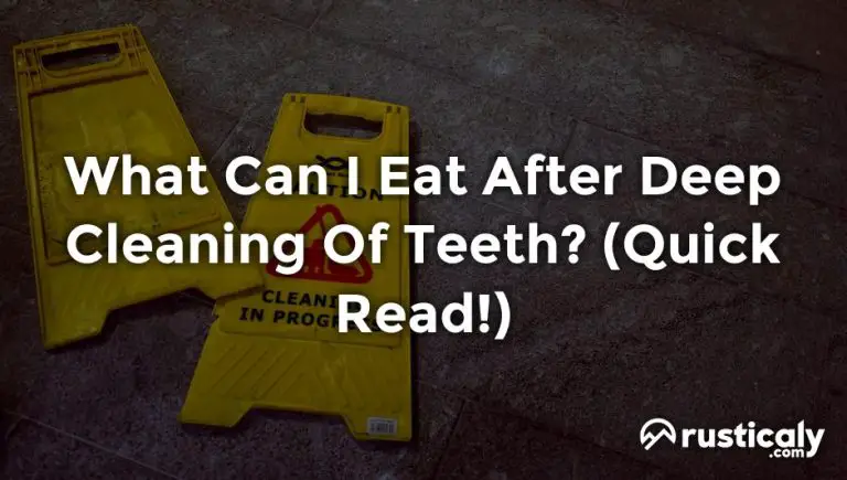 What Can I Eat After Deep Cleaning Of Teeth? (Revealed!)