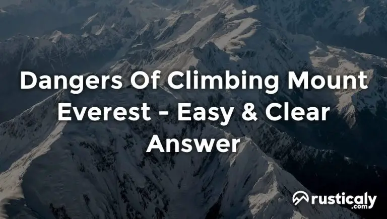 Dangers Of Climbing Mount Everest • The Best Explanation