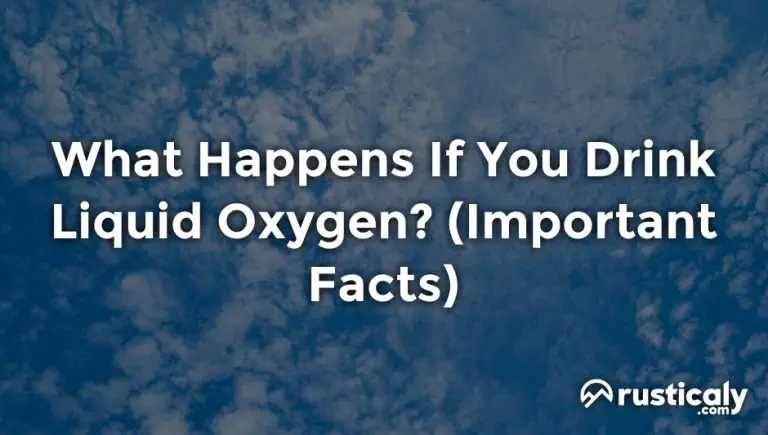 What Happens If You Drink Liquid Oxygen? Complete Explanation