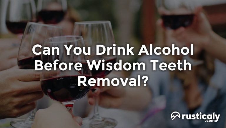 Can You Drink Alcohol Before Wisdom Teeth Removal?