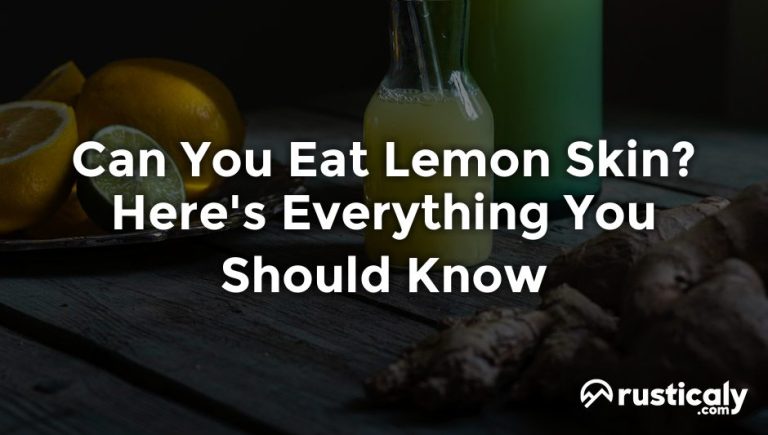 Can You Eat Lemon Skin? Everything You Need To Know