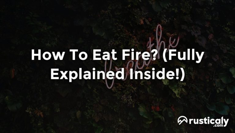 How To Eat Fire? Here's What You Should Know About It