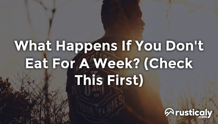 What Happens If You Don't Eat For A Week? Finally Understand!