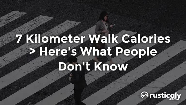 7 Kilometer Walk Calories What People Don t Tell You 7-kilometer-walk-calories-what-people-don-t-tell-you