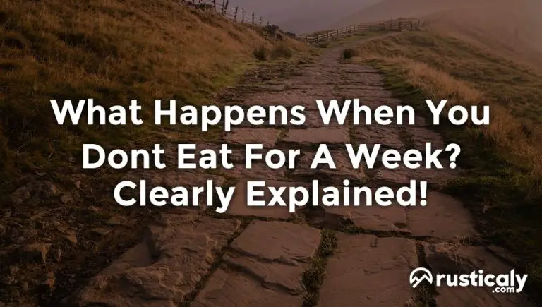 What Happens When You Dont Eat For A Week? Clearly Explained!