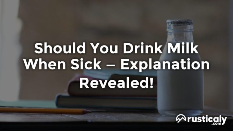 Should You Drink Milk When Sick - The Best Explanation