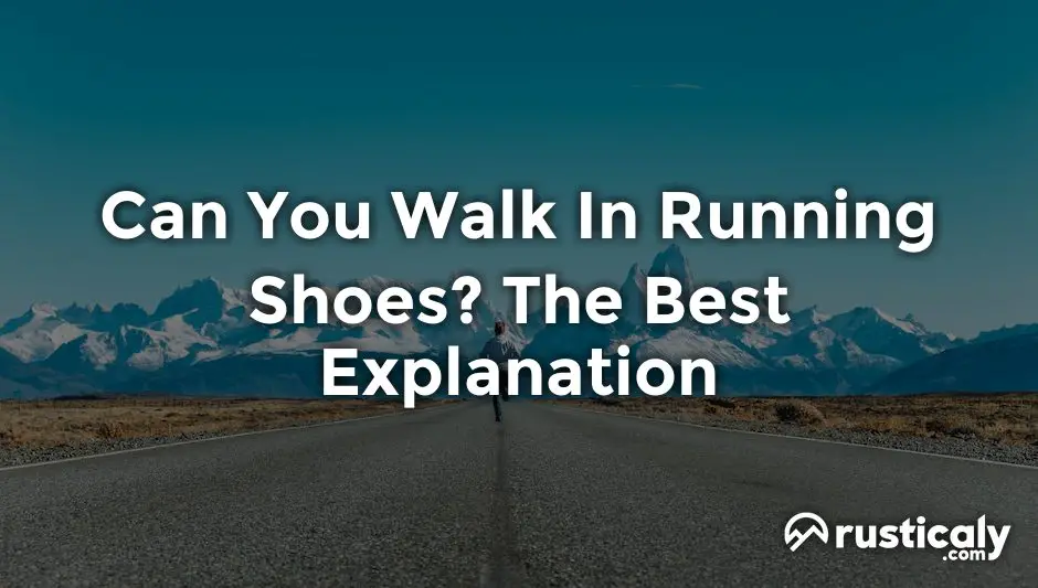 Can You Walk In Running Shoes? (Finally Explained!) Can You Walk In Running Shoes? (Finally Explained!)