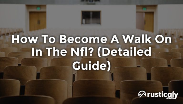 How To Become A Walk On In The Nfl? Complete Explanation