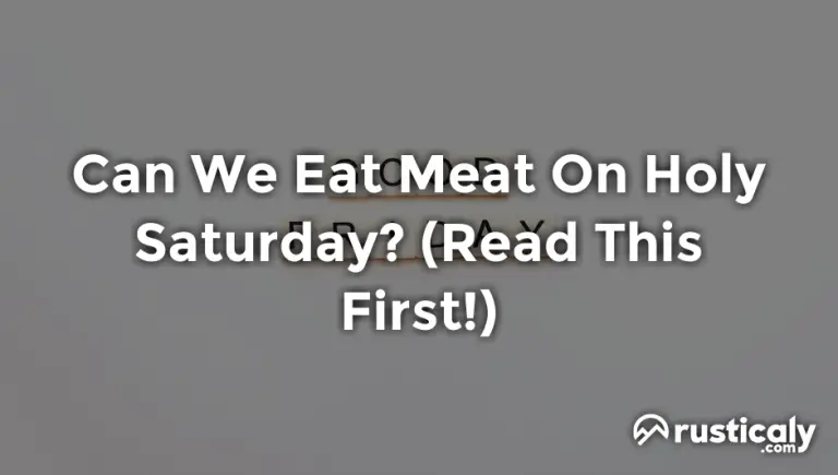 Can We Eat Meat On Holy Saturday? (Described for Everyone)