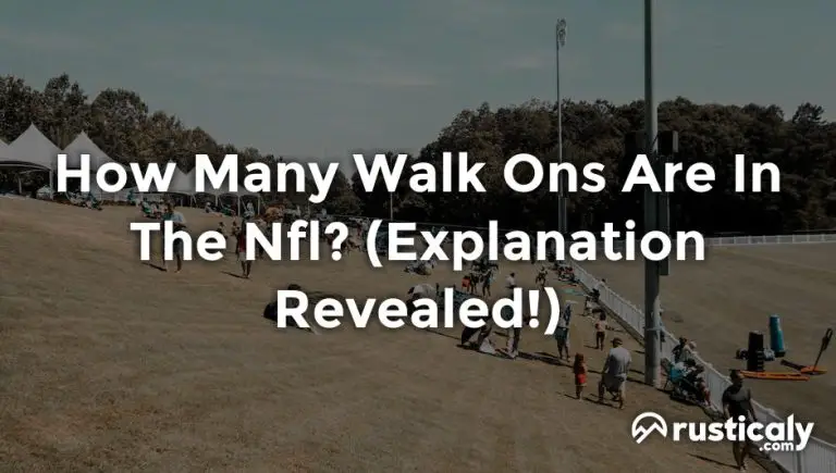 How Many Walk Ons Are In The Nfl? (Described for Everyone)