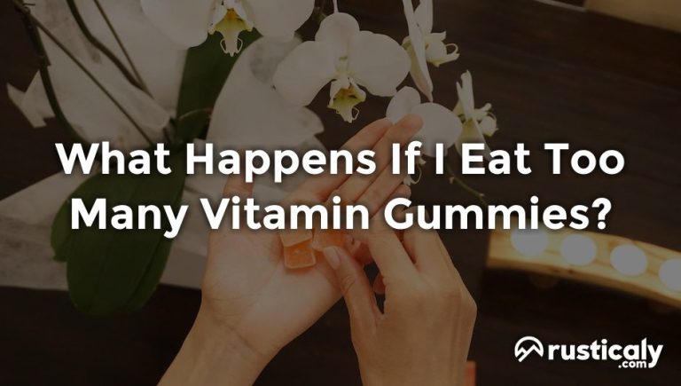 What Happens If I Eat Too Many Vitamin Gummies?