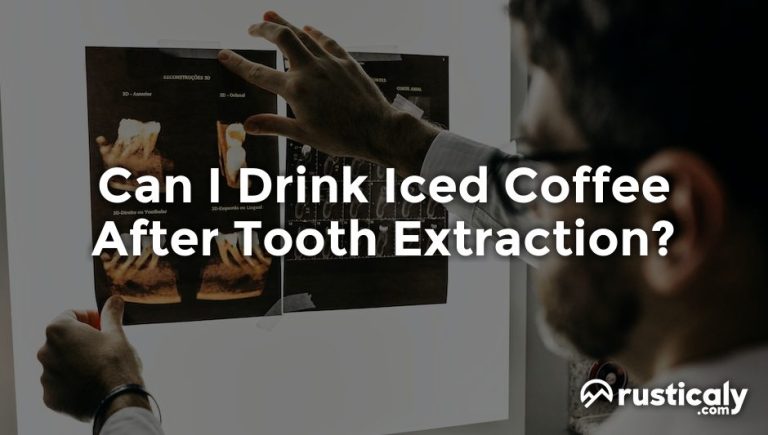 Can I Drink Iced Coffee After Tooth Extraction?