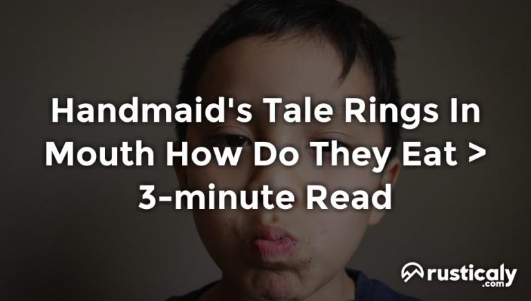 Handmaid's Tale Rings In Mouth How Do They Eat • 2-minute Read