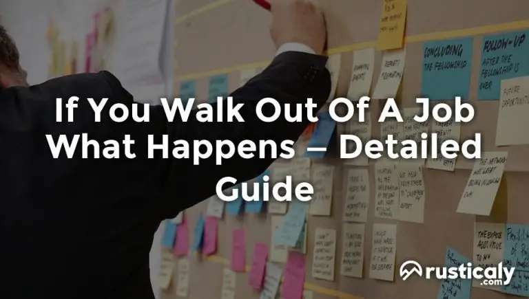 If You Walk Out Of A Job What Happens - Important Facts