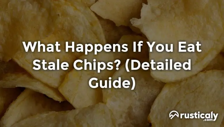 What Happens If You Eat Stale Chips? (Important Facts)
