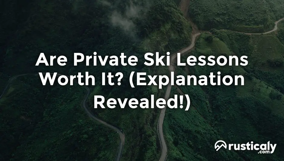 Are Private Ski Lessons Worth It The Best Explanation
