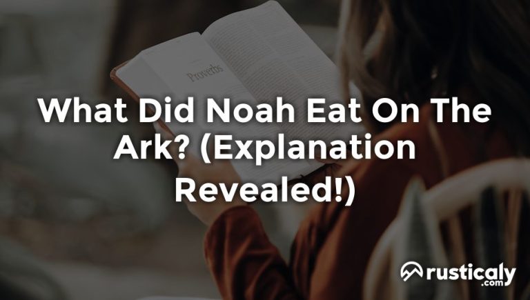 What Did Noah Eat On The Ark? (Read This First!)